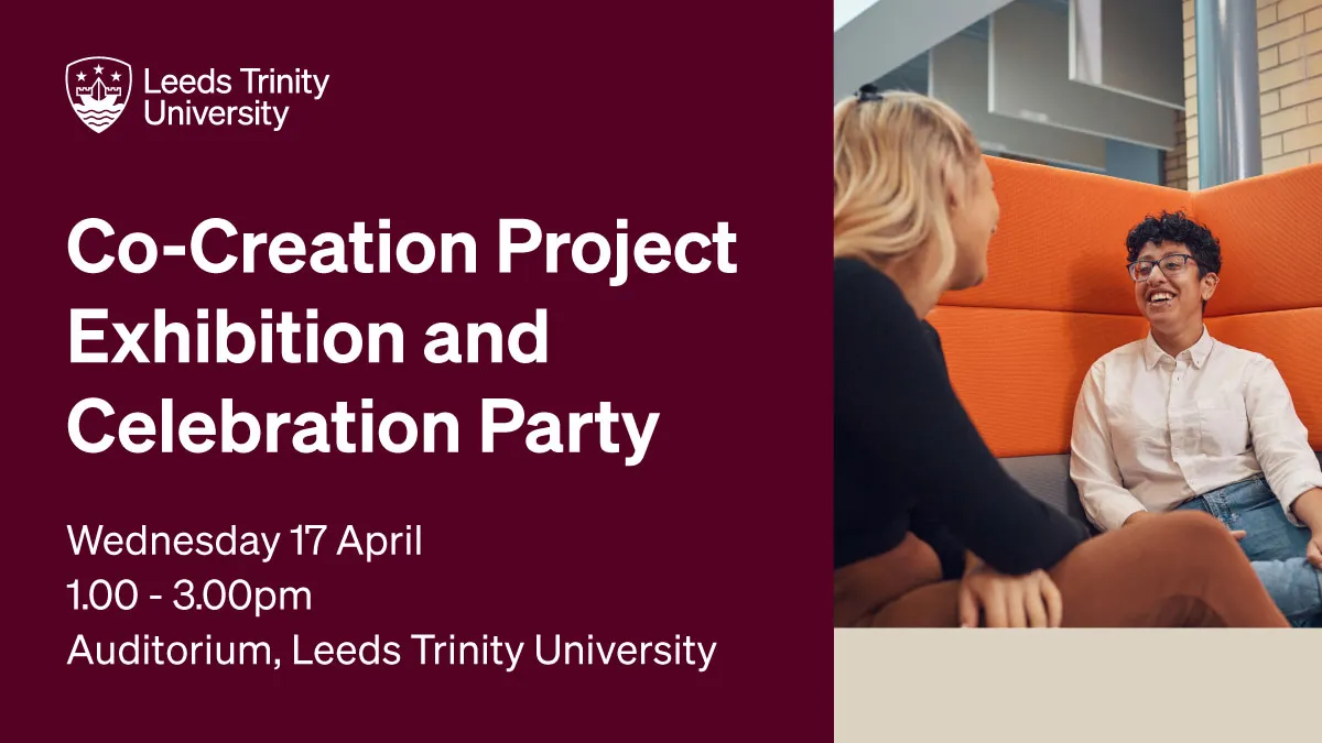 Co-Creation Project Exhibition and Celebration Party - Events - Leeds ...