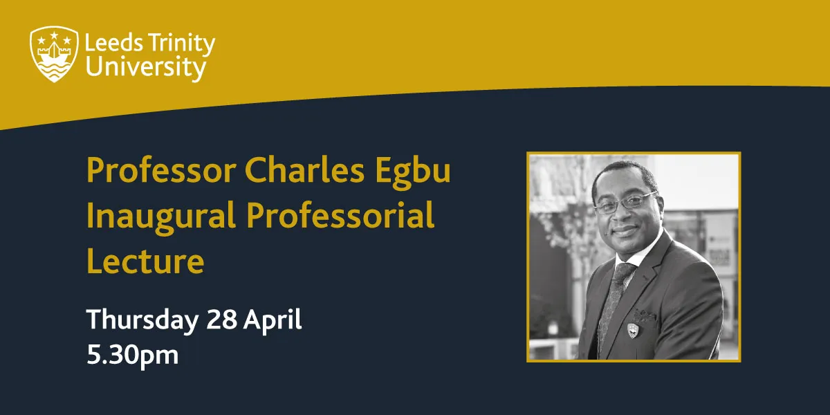 Professor Charles Egbu Inaugural Professorial Lecture - Events - Leeds ...